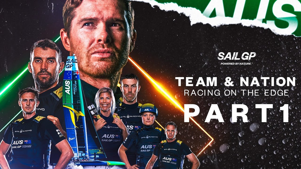 SailGP: Racing on the Edge // Season 3, Episode 7: Team & Nation - Part ...
