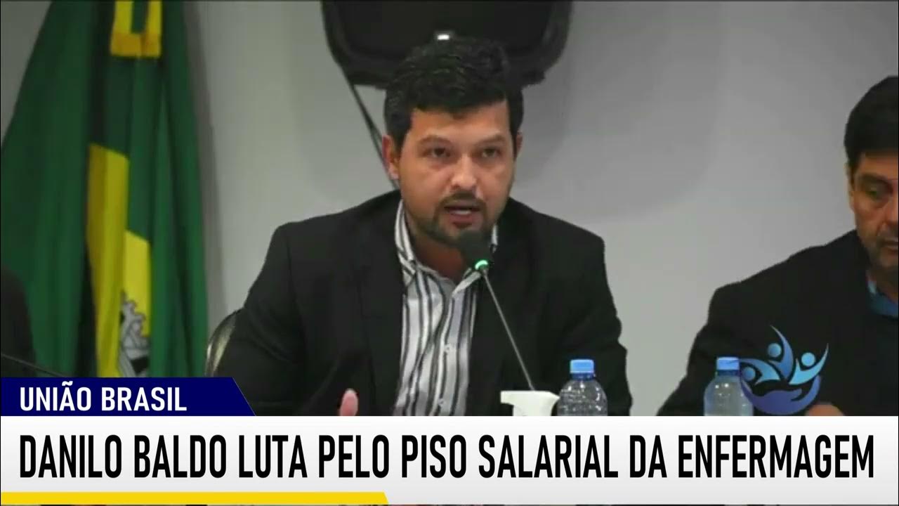 VEREADOR DANILO BALDO LUTA PELO PISO SALARIAL DA ENFERMAGEM - YouTube