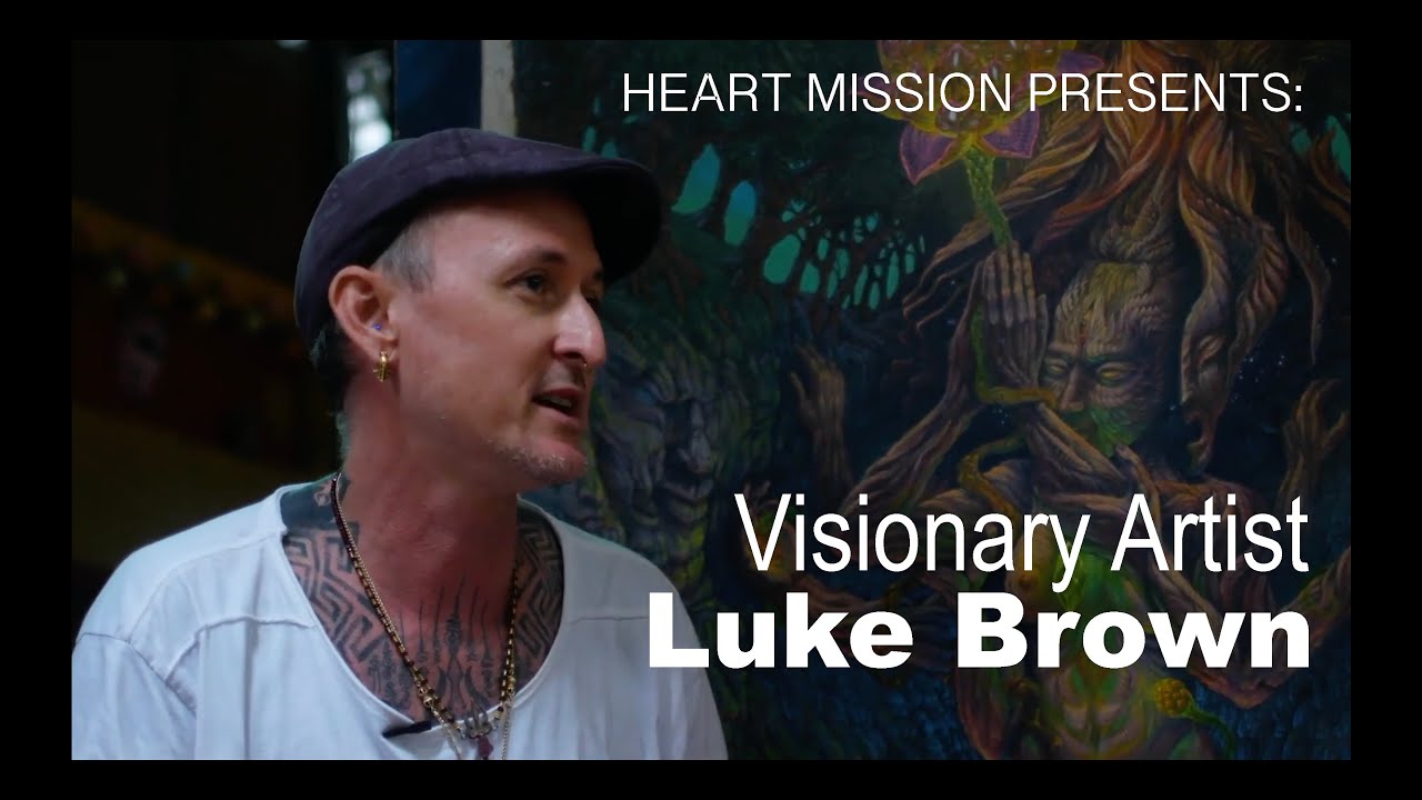 Heart Mission presents: Visionary Artist Luke Brown - YouTube