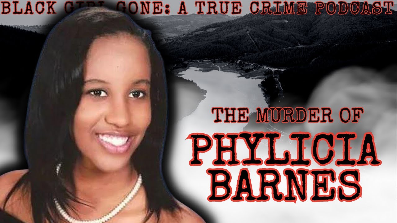 MURDERED: The Murder Of Phylicia Barnes | Black Girl Gone: A True Crime ...