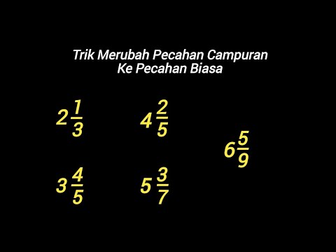 Trik Merubah Pecahan Campuran Ke Pecahan Biasa | 100% Mudah Dipahami ...