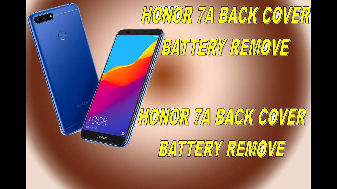 HONOR 7A BACK COVER AND BATTERY REMOVE - YouTube
