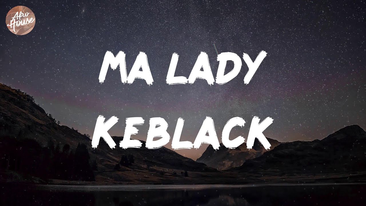 KeBlack - Ma lady (Lyrics) - YouTube