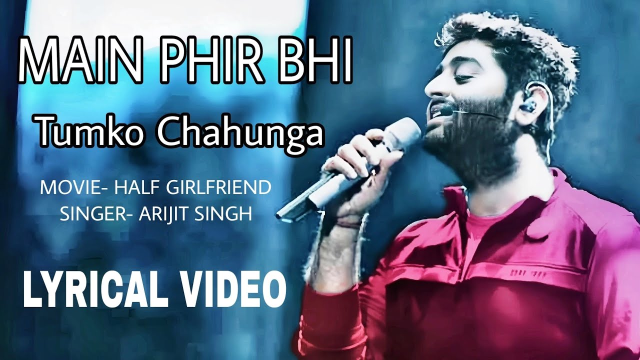 Main Phir Bhi Tumko Chahunga (LYRICS) - Arijit Singh, Shashaa T | Half ...