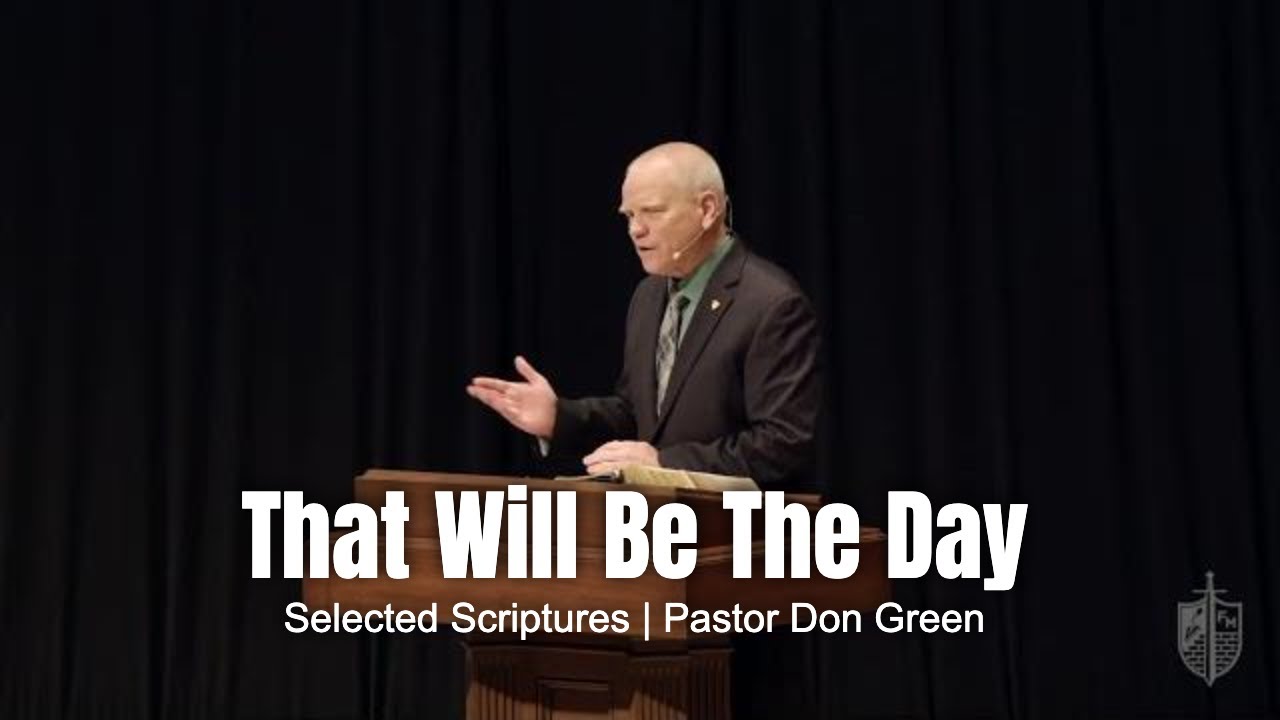 That Will Be The Day | Pastor Don Green - YouTube