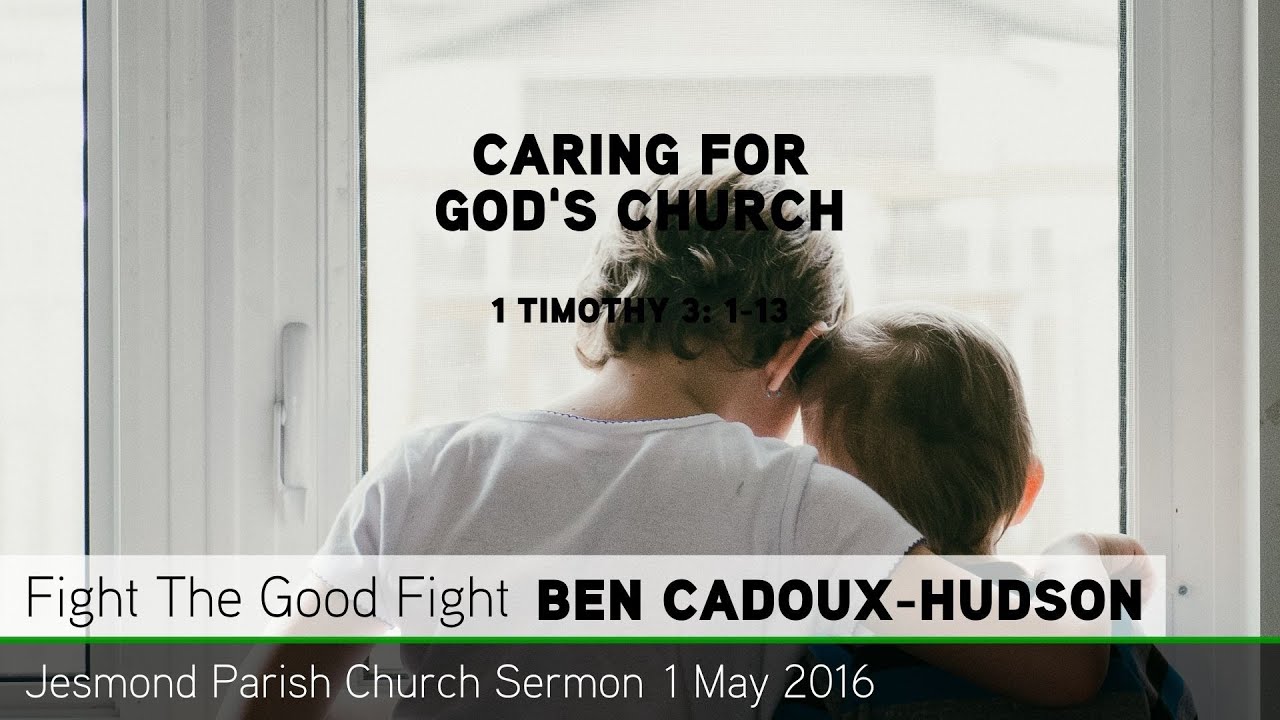 1 Timothy 3: 1-13 - Caring for God's Church - Sermon from JPC - Clayton ...