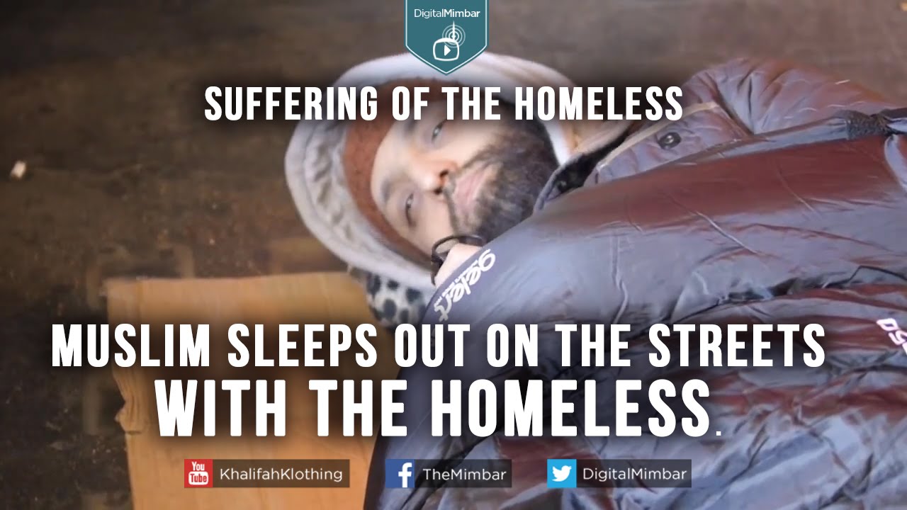 Muslim Sleeps out on the Streets with the Homeless - Suffering of the ...