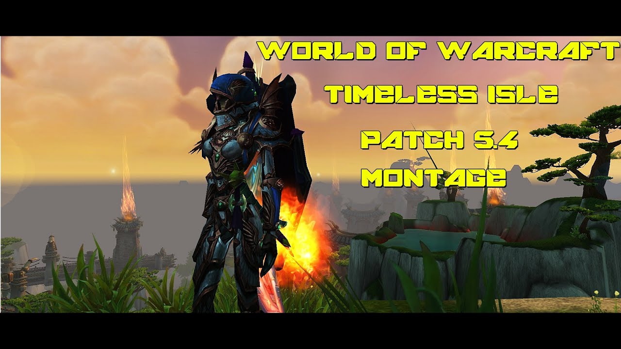 Timeless Isle Patch 5.4 World of Warcraft - YouTube