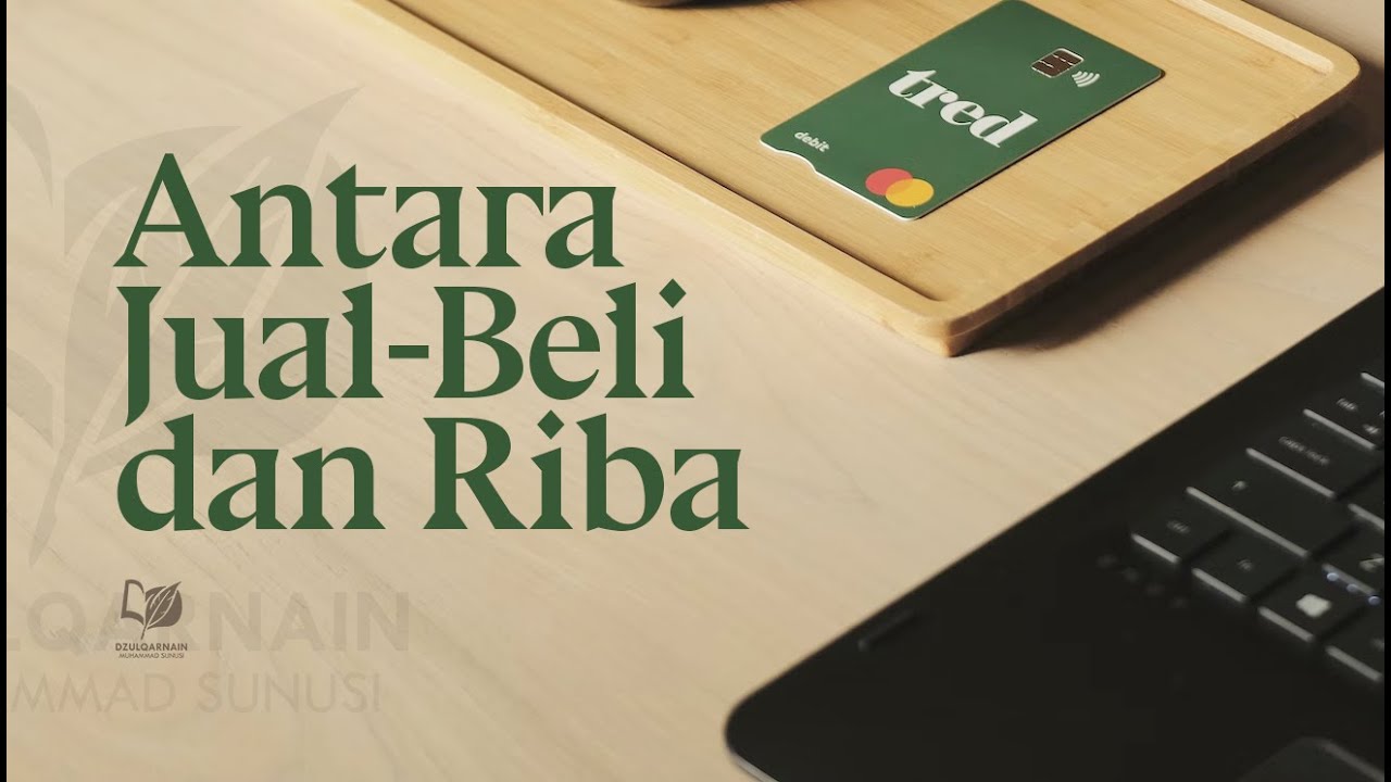 Antara Jual-Beli dan Riba - YouTube