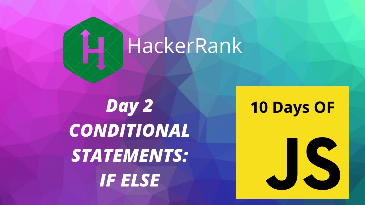 Day 2 Conditional Statements If Else 10 Days Of Javascript 3916
