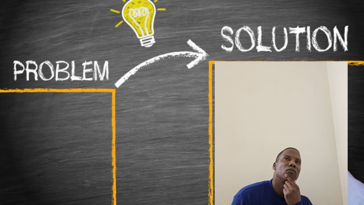 Be a Problem Solver/Solution Maker - YouTube