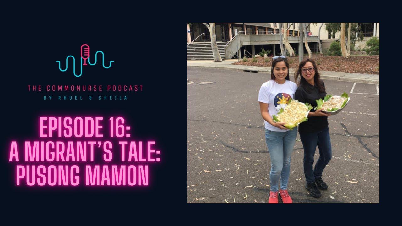 Episode 16: A Migrant's Tale - Pusong MaMon | The CommoNurse Podcast ...
