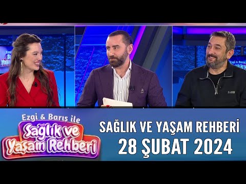 Ezgi–Barış ile Sağlık ve Yaşam Rehberi 28 Şubat 2024