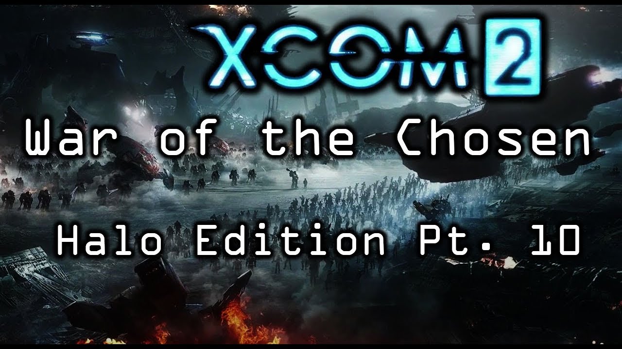 XCOM 2 WotC HALO EDITION Pt 10 - THE WAR CONTINUES... - YouTube