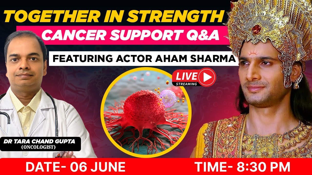 LIVE Q&A : Cancer Support with Dr. Tarachand Gupta | Featuring Aham Sharma (Karna – Mahabharat ...