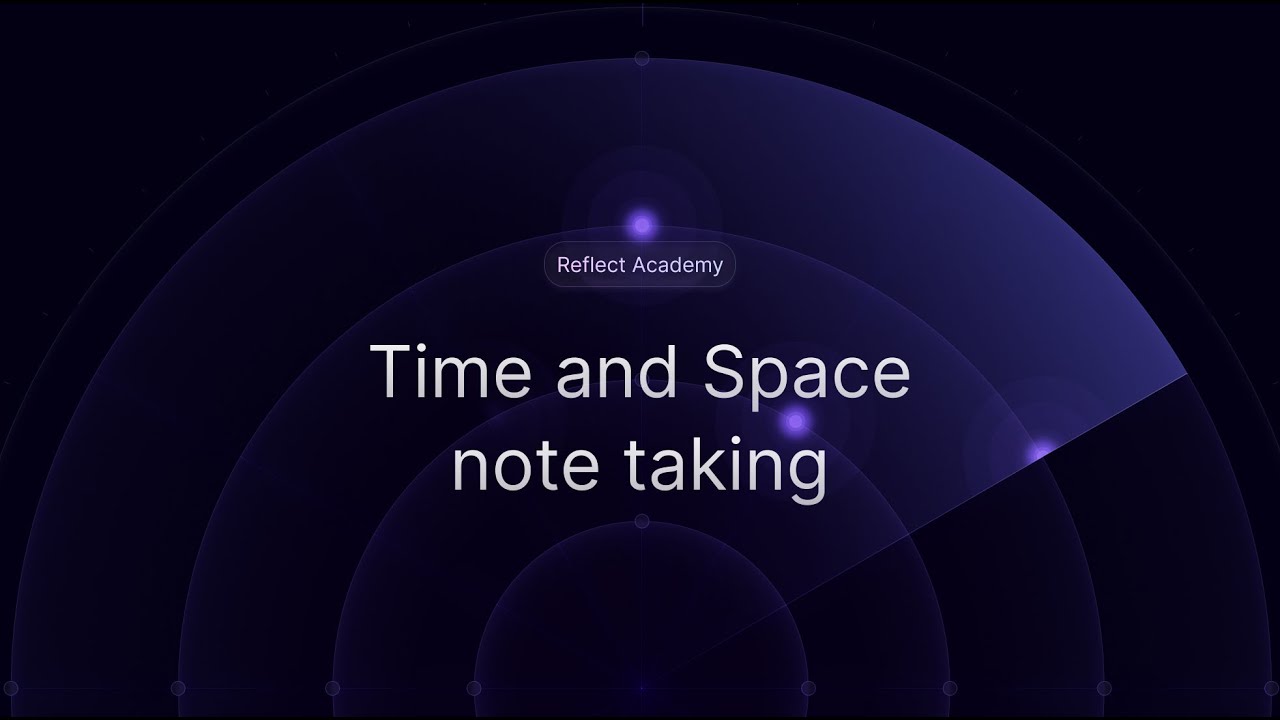 🎓 Reflect Academy: Time and Space Note-taking - YouTube