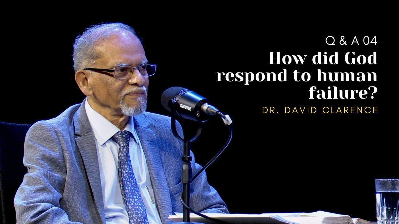 How did God respond to human failure? | Q&A 04 | Dr. David Clarence ...
