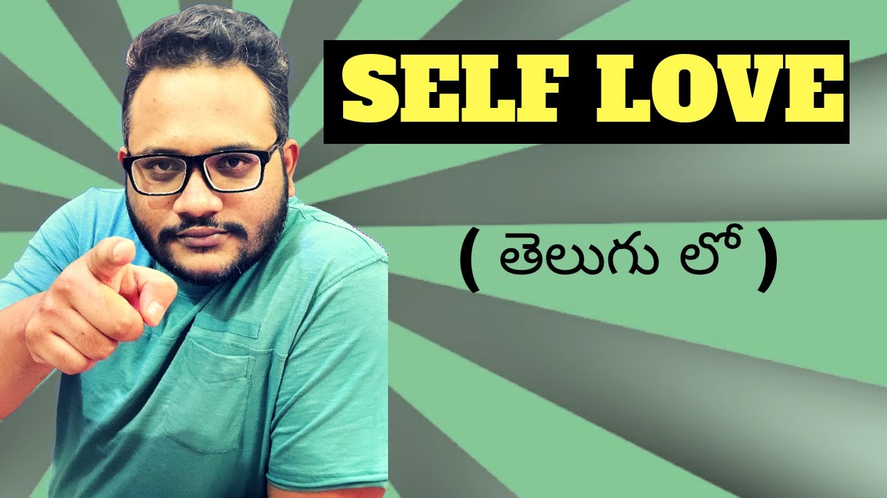 Self Love In Telugu Telugu Motivation Practical Thinking In Telugu self-love-in-telugu-telugu-motivation-practical-thinking-in-telugu
