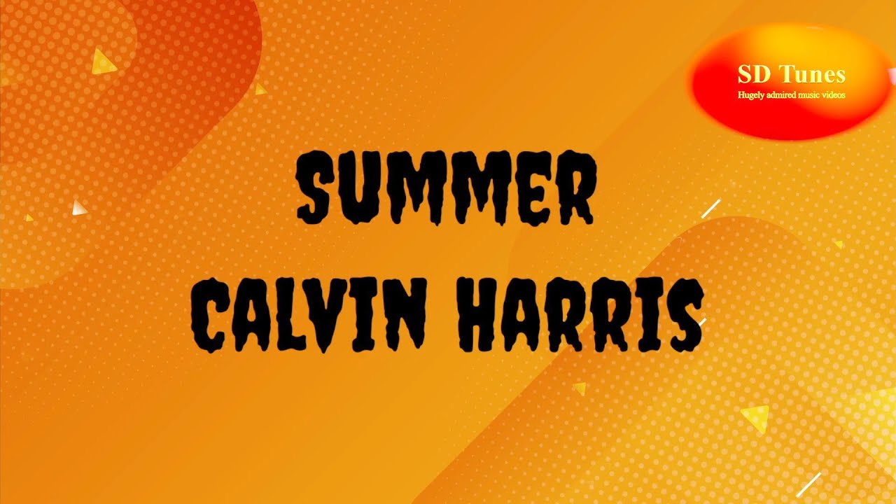 Calvin Harris - Summer (lyric video) - YouTube