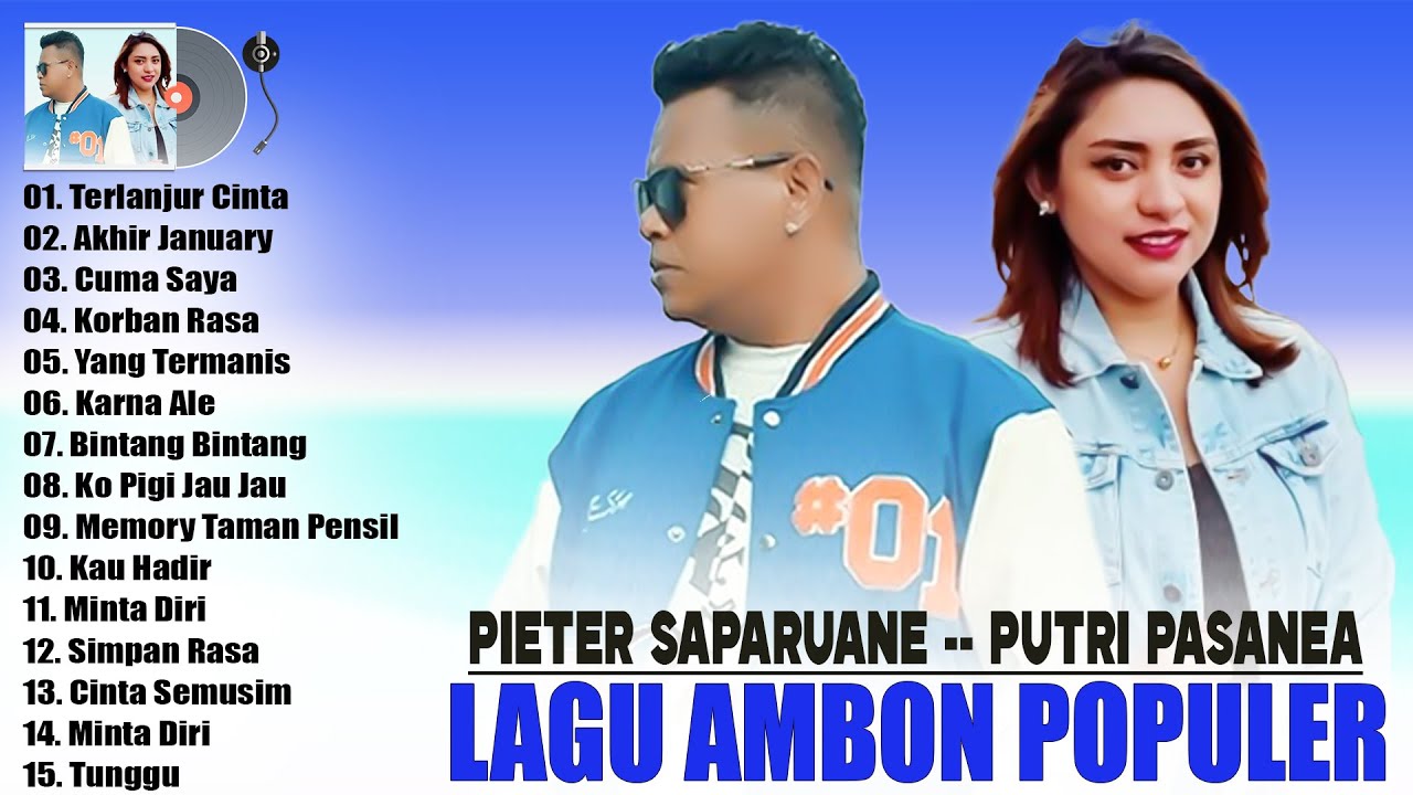 PIETER SAPARUANE -- PUTRI PASANEA ALBUM POPULER //LAGU AMBON TERBARU ...