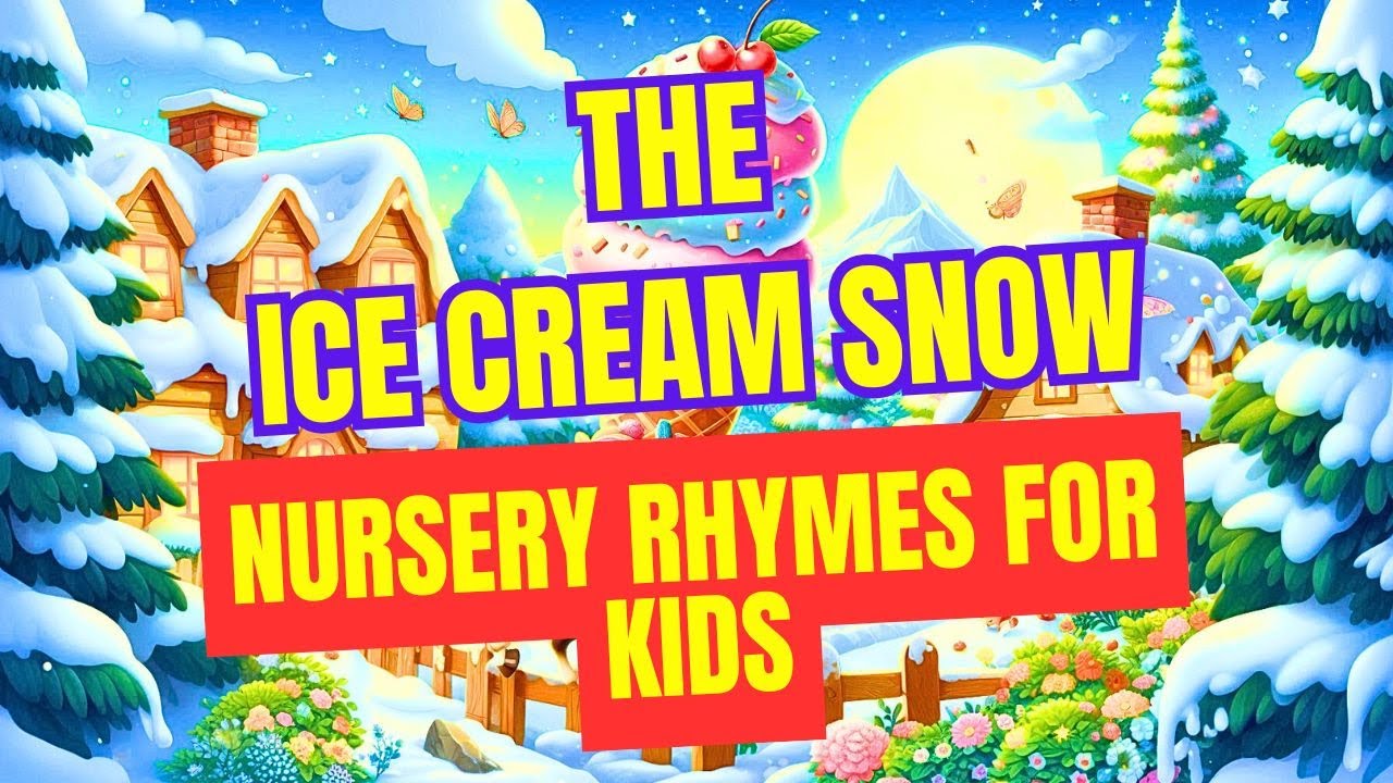 Nursery Rhymes for Kids: The Ice Cream Snow - YouTube