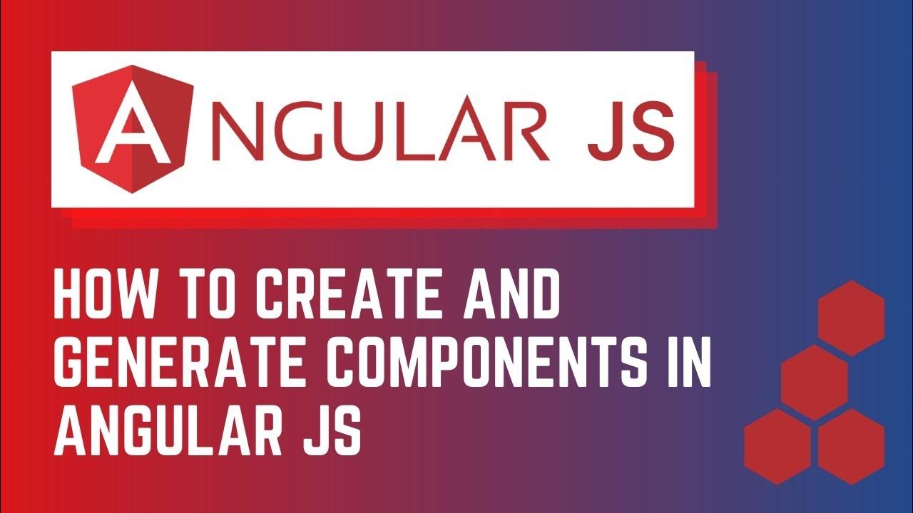 How to Create and Generate Components in AngularJS | Step-by-Step Guide - YouTube