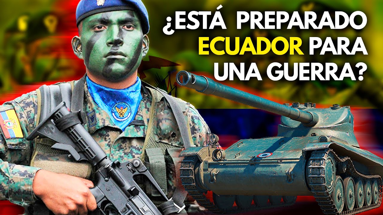 ¿Cómo está PREPARADO el ejército ECUATORIANO para una GUERRA? | Fuerzas ...