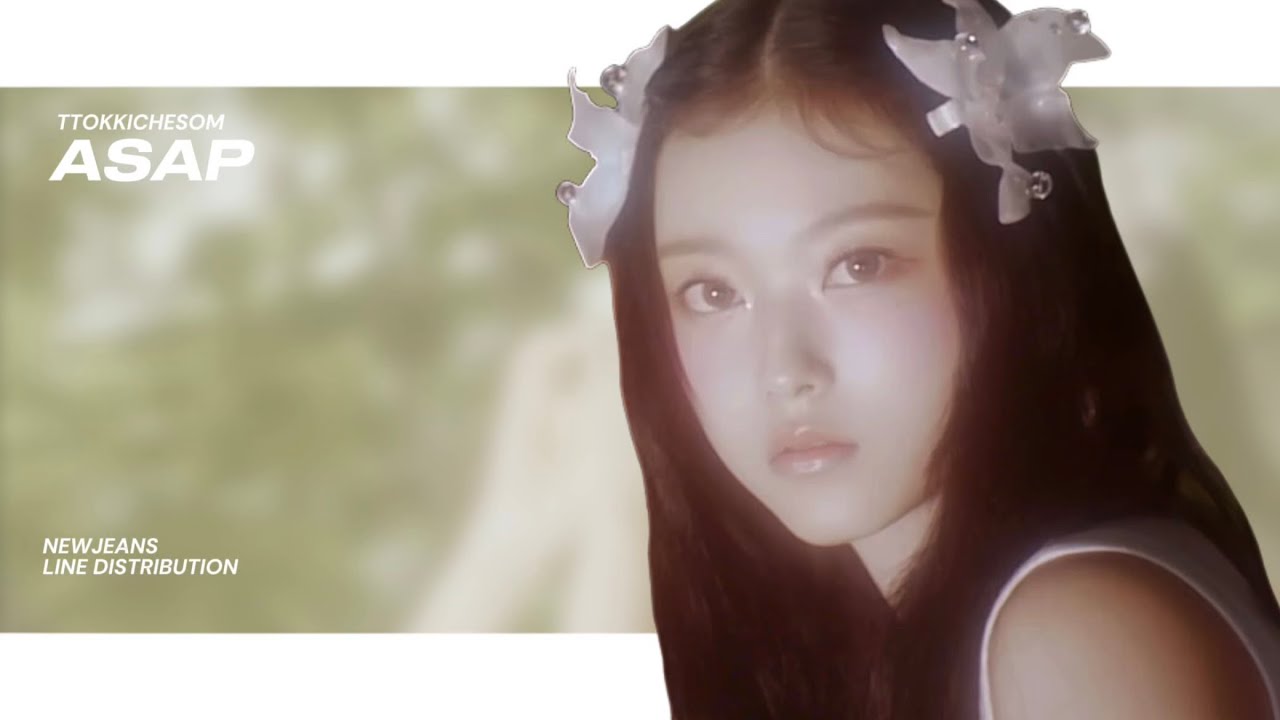 NewJeans - ASAP | Line Distribution - YouTube Music