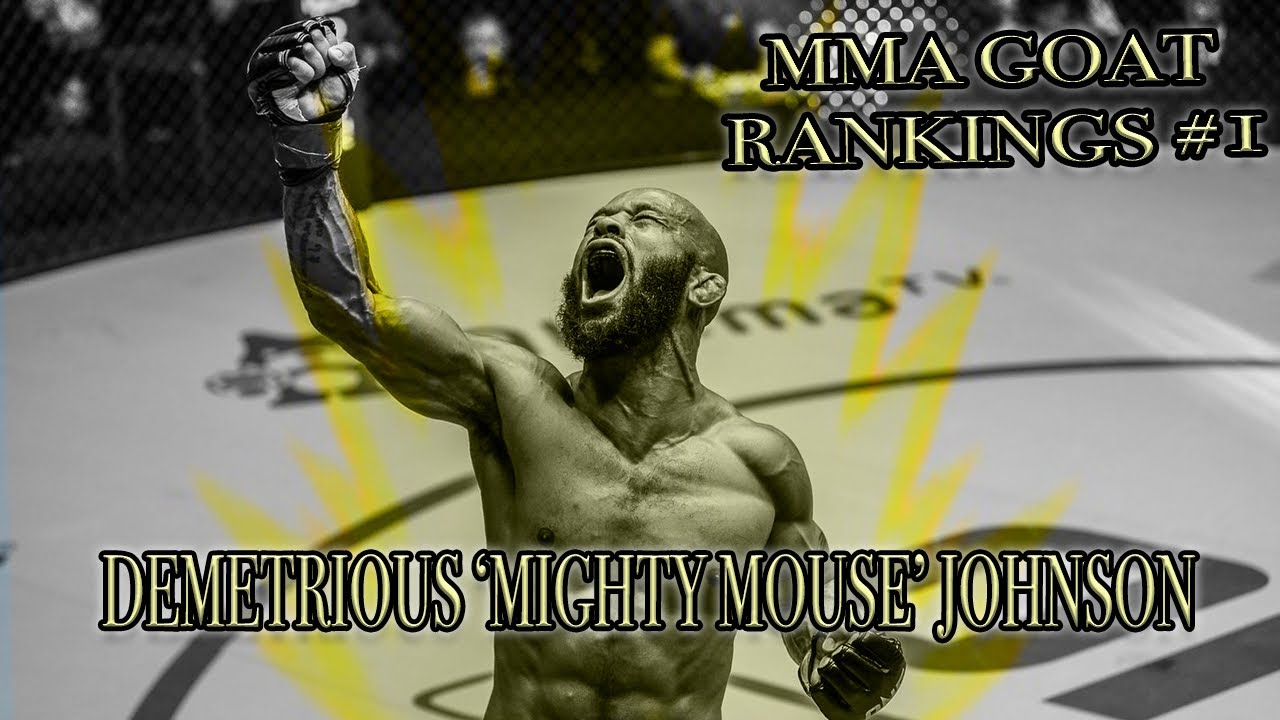 MMA GOAT Rankings #1: Demetrious 'Mighty Mouse' Johnson - YouTube