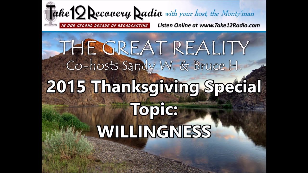 Willingness In Recovery - Our 2015 Thanksgiving Show - YouTube