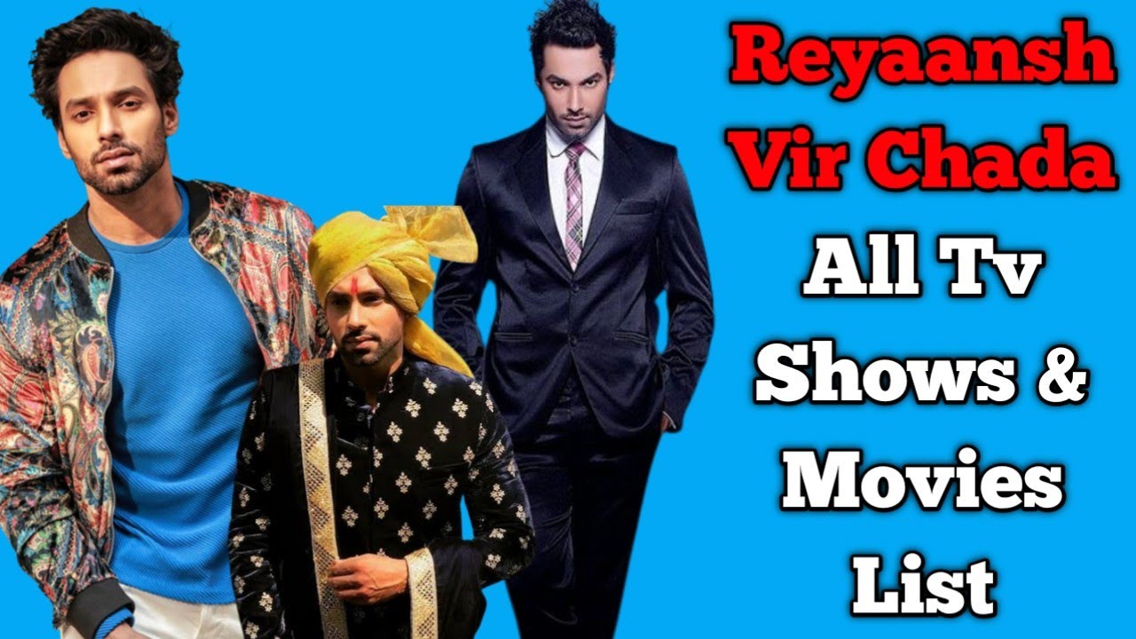Reyaansh Vir Chada All Tv Serials List || Full Filmography || Rang Jaun ...