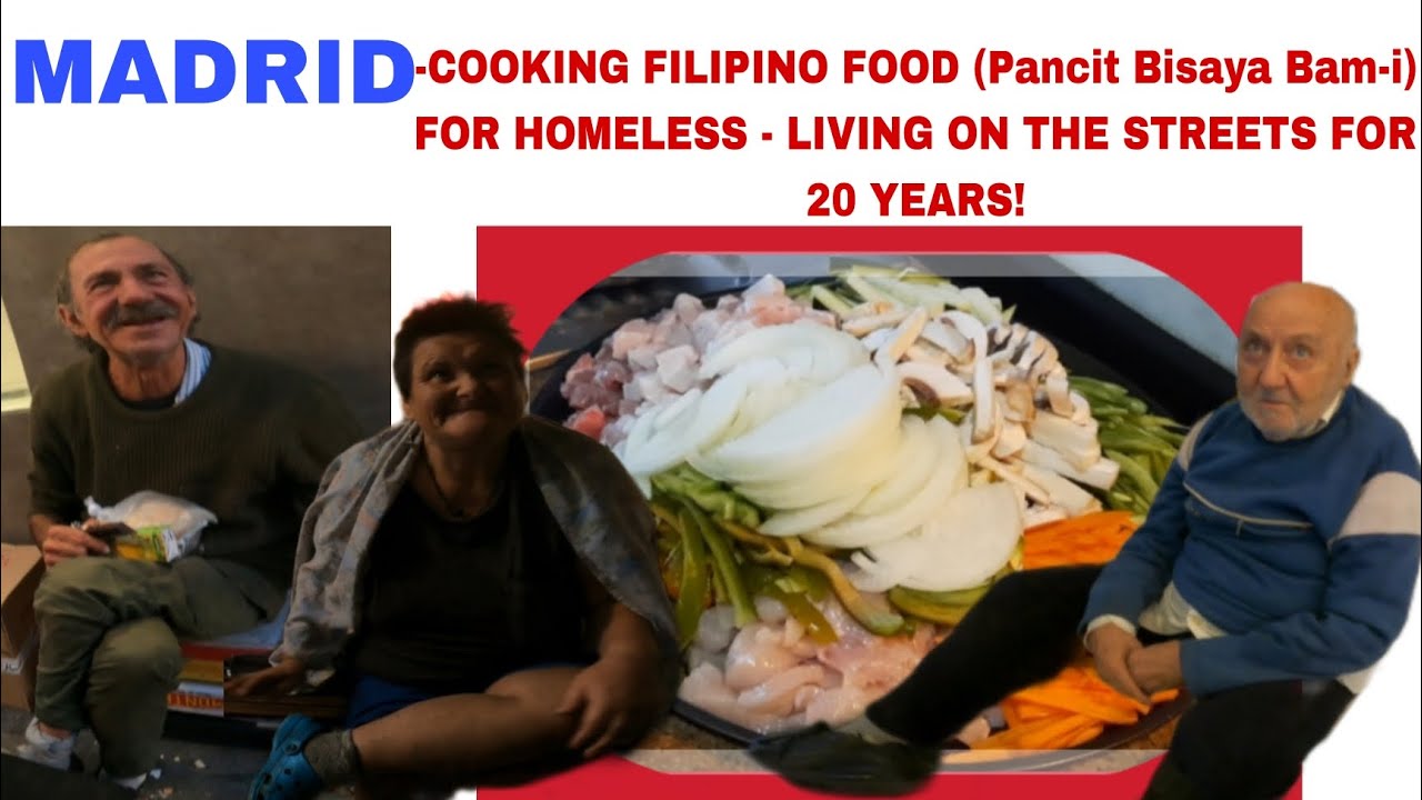 Cooking Filipino dish (Pancit Bisaya) For homeless living on the ...