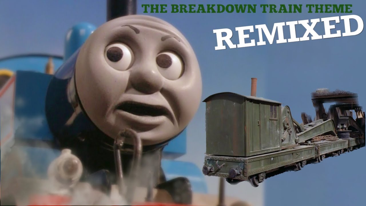THE BREAKDOWN TRAIN THEME REMIXED - YouTube
