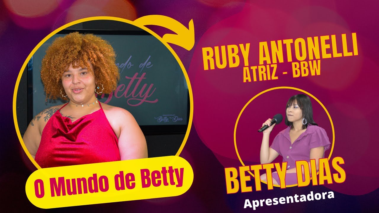 O mundo de Betty - Temporada 2 - EP 14 - Entrevista com Ruby Antonelli ...