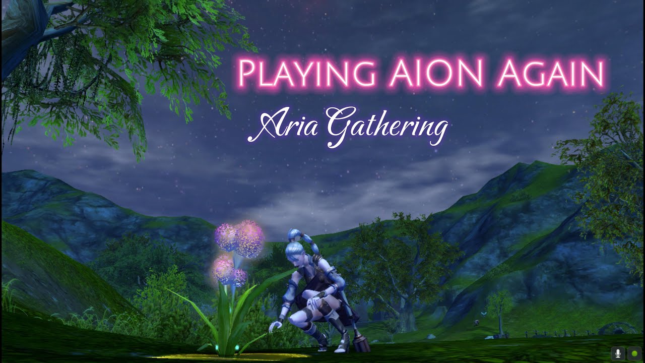 Playing AION again! Aria Gathering, Nostalgic relaxation with in game ...
