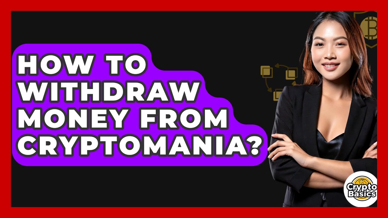 How to Withdraw Money from Cryptomania? - CryptoBasics360.com - YouTube