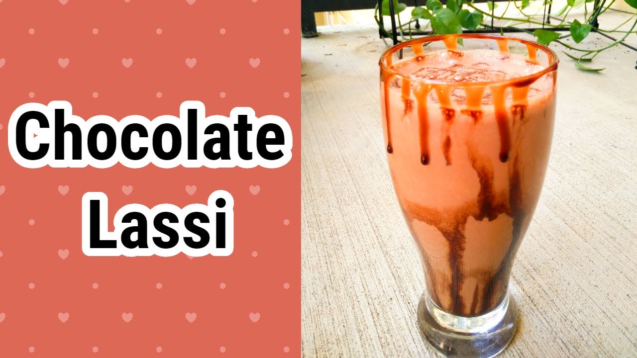 Chocolate Lassi | How to make Chocolate Lassi at home | Summer Recipe ...
