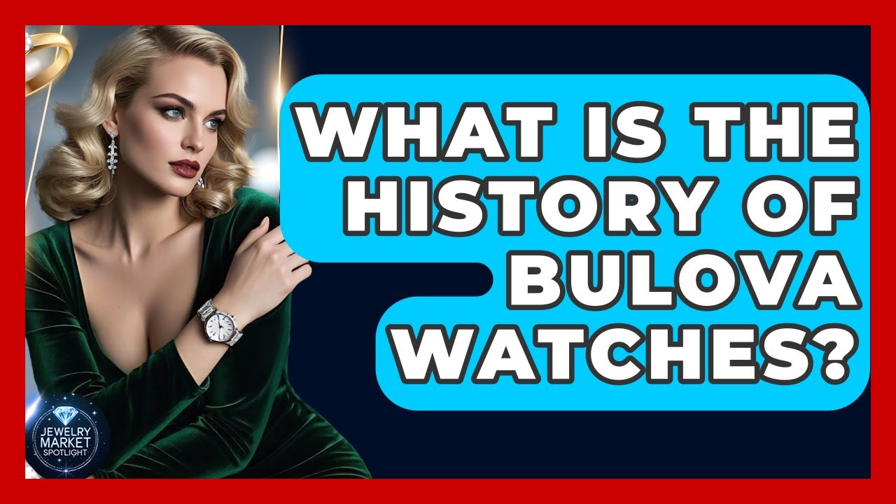 What Is The History Of Bulova Watches? - Jewelry Market Spotlight - YouTube