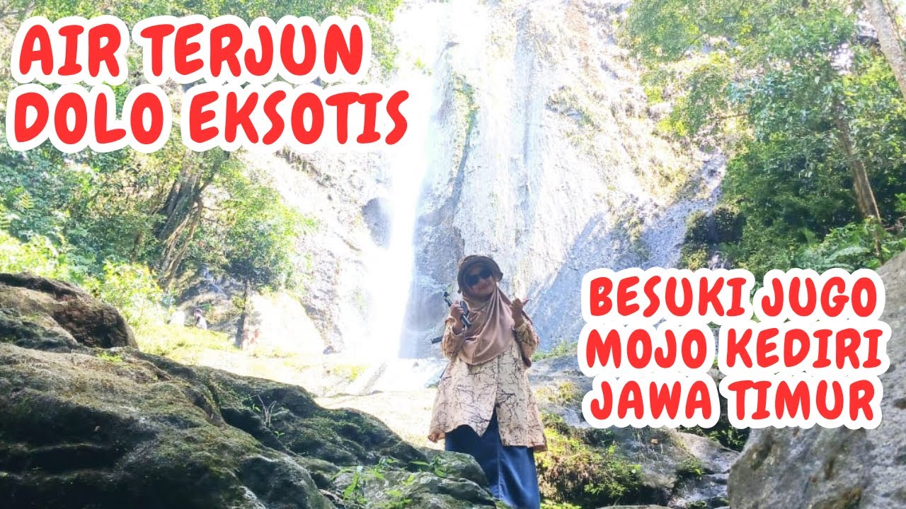 AIR TERJUN DOLO BESUKI JUGO MOJO KEDIRI JAWA TIMUR//WISATA KEDIRI_NURUL ...