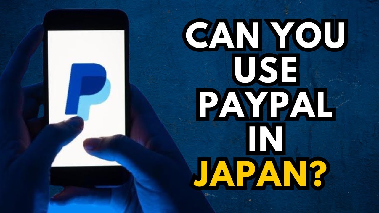 Can You Use PayPal in Japan? Here's What You Need to Know! - YouTube