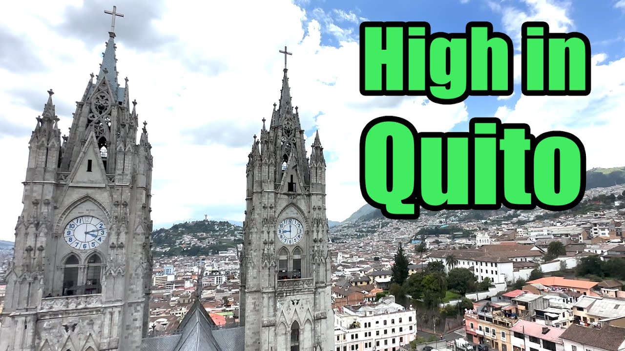 Getting HIGH Above Sea Level in Quito, Ecuador - YouTube
