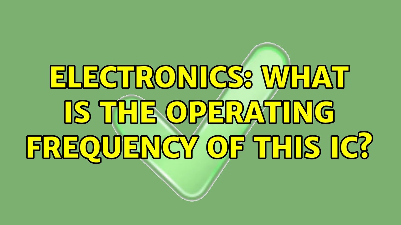 Electronics: What is the operating frequency of this IC? - YouTube