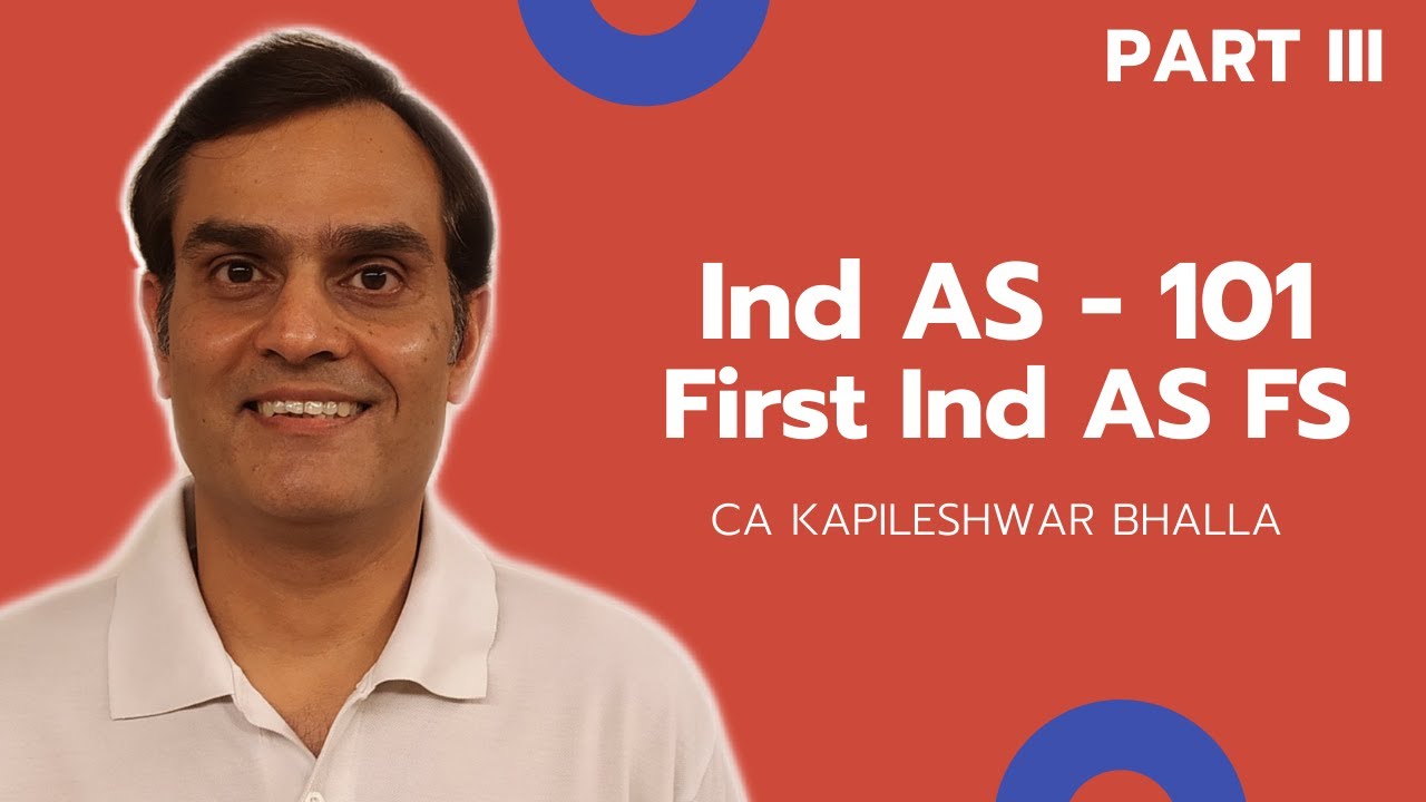 Ind AS 101 | Part III (First Ind AS FS) | Kapileshwar Bhalla Classes ...