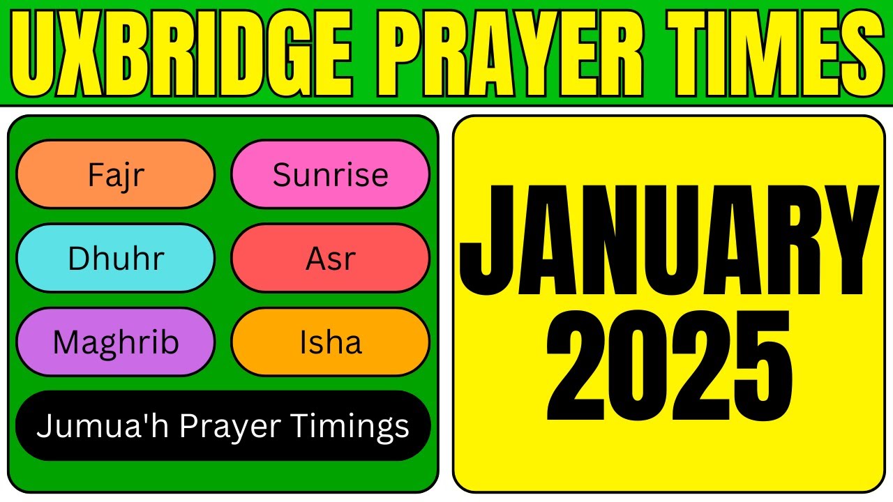 Uxbridge Prayer Times January 2025 Fajr, Sunrise, Dhuhr, Asr, Maghrib ...