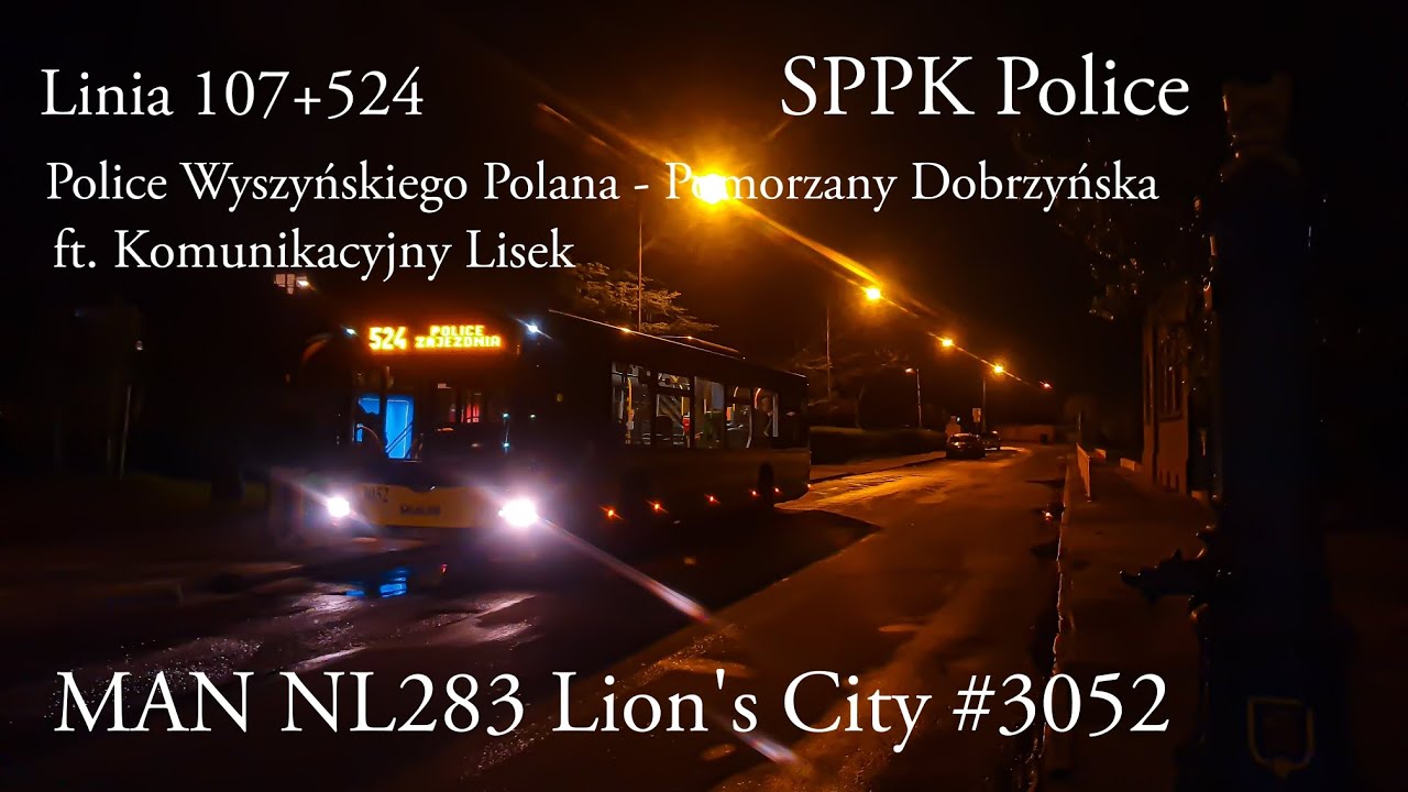 [TIMELAPS] Linia 107+524 Szczecin Police Wyszyńskiego Polana-Pomorzany Dobrzyńska MAN NL283 LC ...