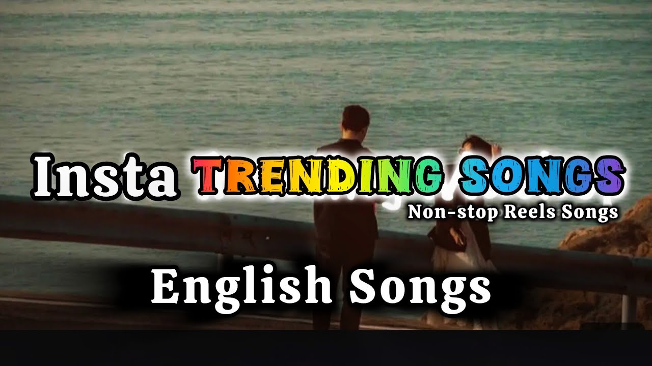 Most Viral Instagram Reels Songs | Best Famous English Songs ...