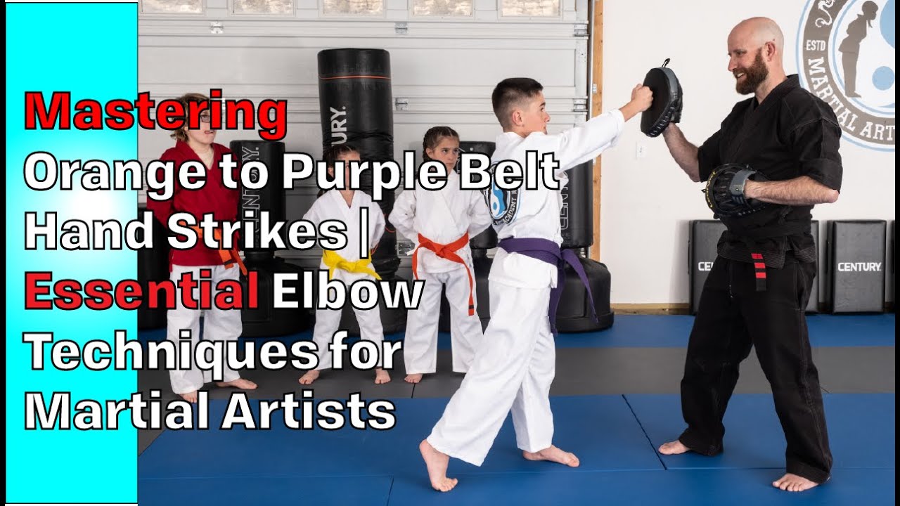 🔥 Mastering Orange to Purple Belt Hand Strikes | Essential Elbow ...