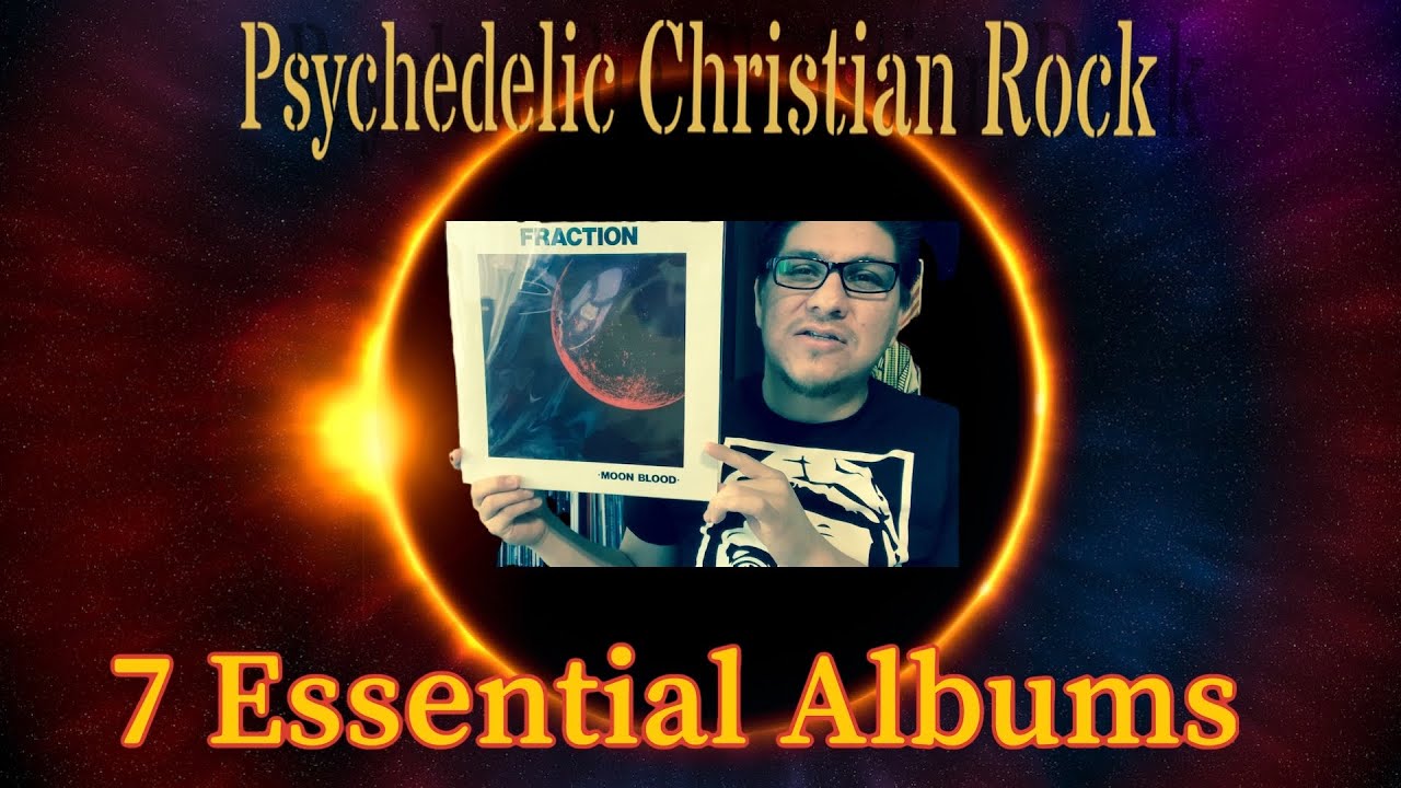 PSYCHEDELIC CHRISTIAN ROCK: 7 ESSENTIAL ALBUMS - YouTube