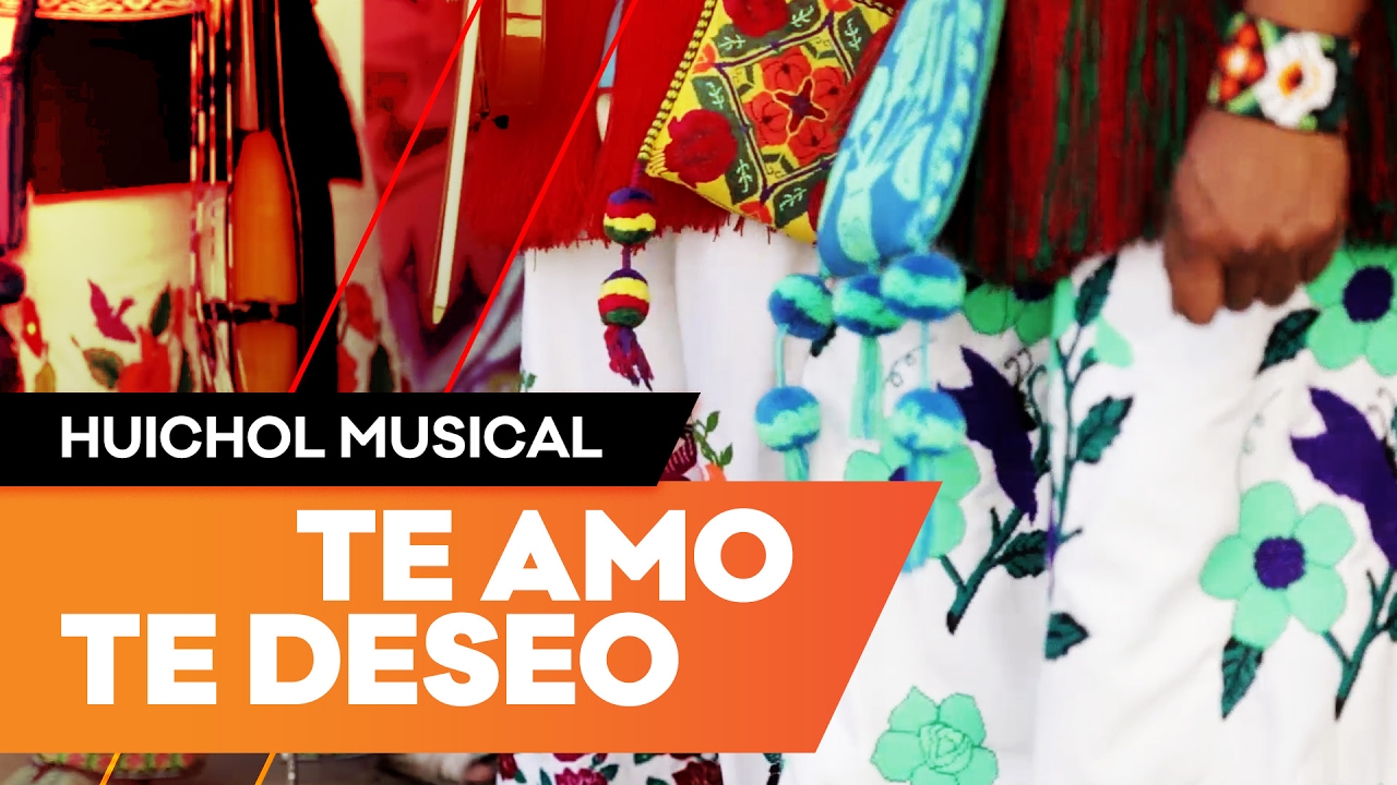 Huichol Musical - Te Amo y Te Deseo - YouTube