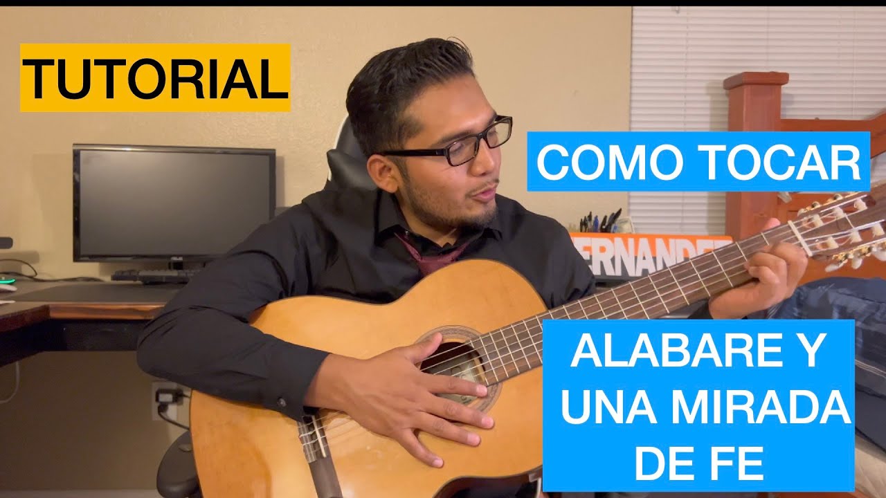 COMO TOCAR ALABARE Y UNA MIRADA DE FE EN GUITARRA TUTORIAL-Coritos ...